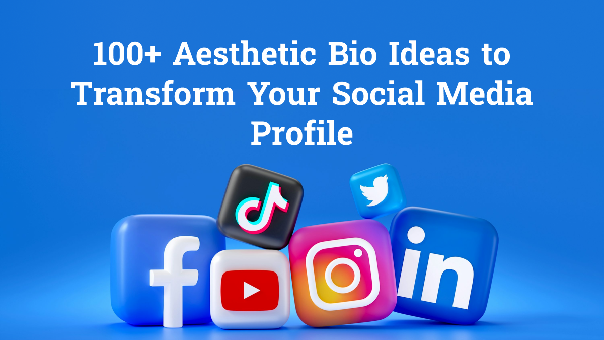 100+ Best Aesthetic Bio Ideas in 2026